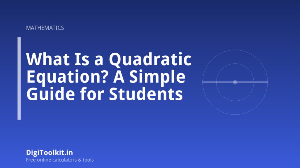 What Is a Quadratic Equation? Simple Guide